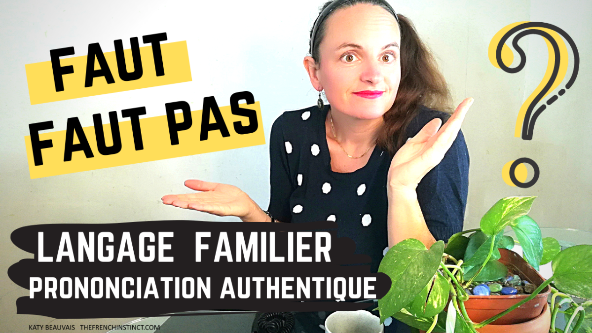 Faut? Faut pas ? Parle comme les Français ! – The French Instinct: le ...
