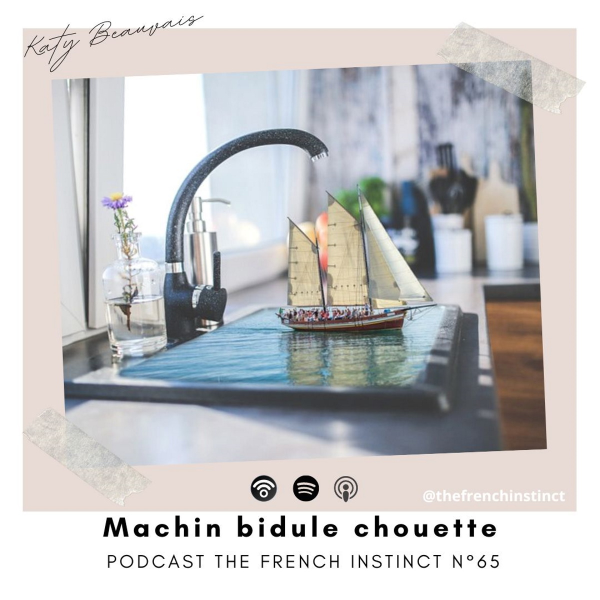 Machin bidule chouette – Podcast épisode 65 – The French Instinct: le ...